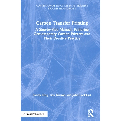 预订 Carbon Transfer Printing: A Step-by-Step Manual, Featuring Contemporary Carbon Printers and Their Creative Practice
