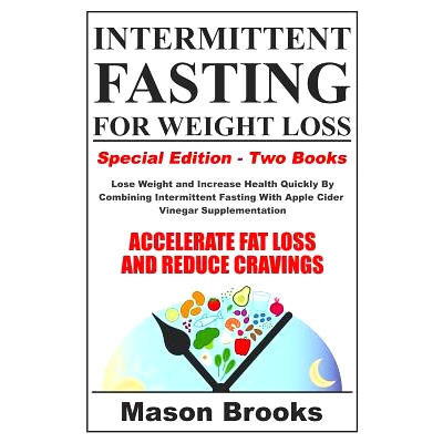 预订 Intermittent Fasting For Weight Loss: Special Edition - Lose Weight and Increase Health Quickly By Combining Interm