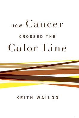 【预订】How Cancer Crossed the Color Line