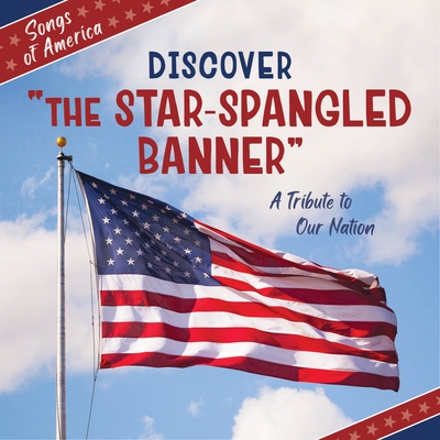 预订 Discover the Star-Spangled Banner: A Tribute to Our Nation 9781668972960