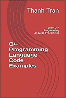 【预售】C++ Programming Language Code Examples: Learn C++ Programming Language by Examples