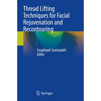 预订 Thread Lifting Techniques for Facial Rejuvenation and Recontouring 9783031479564
