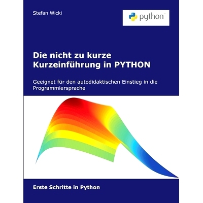 预订 Die nicht zu kurze Kurzeinführung in PYTHON: Erste Schritte in Python: 9783756885060