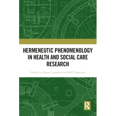 预订 Hermeneutic Phenomenology in Health and Social Care Research 健康与社会关怀研究的诠释学现象学: 9781032285825