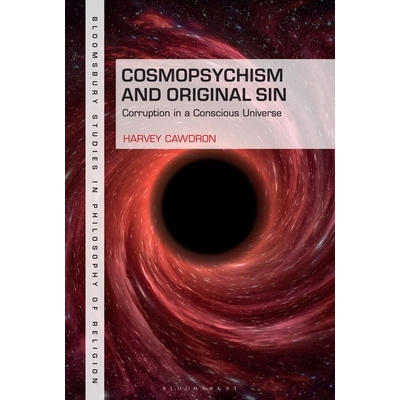 预订 Cosmopsychism and Original Sin: Corruption in a Conscious Universe 宇宙精神论与原罪：有意识的宇宙中的腐败: 97813505