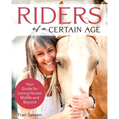 预订 Riders of a Certain Age: Your Go-To Guide for Loving Horses Mid-Life and Beyond: 9781646010493
