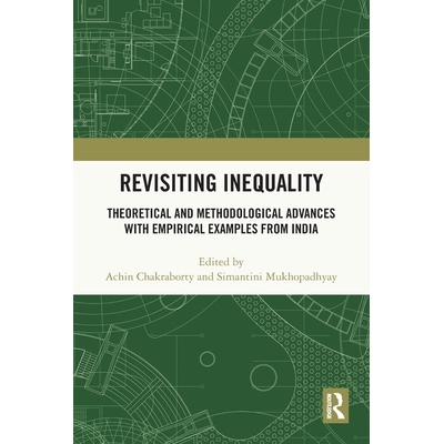 预订 Revisiting Inequality: Theoretical and Methodological Advances with Empirical Examples from India: 9781032763002