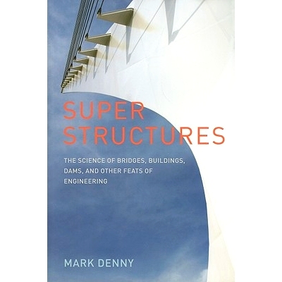 预订 Super Structures: The Science of Bridges, Buildings, Dams, and Other Feats of Engineering 超级结构：桥梁、建筑、水