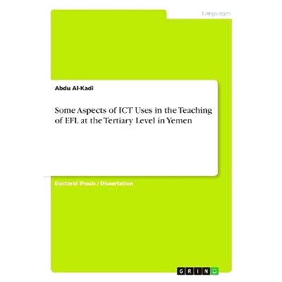 预订 Some Aspects of ICT Uses in the Teaching of EFL at the Tertiary Level in Yemen: 9783668550704