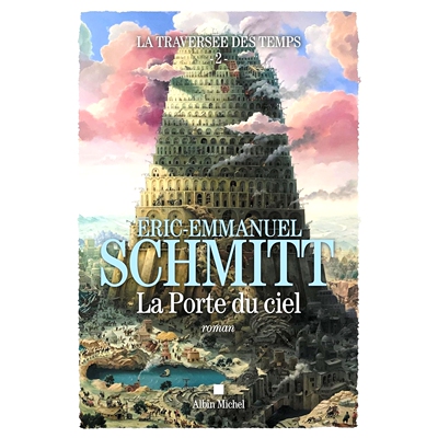 时间旅行者2 天空之门 法语原版 Éric-Emmanuel Schmitt 埃里克·埃马纽埃尔·施米特 La traversée des temps La Porte du ciel