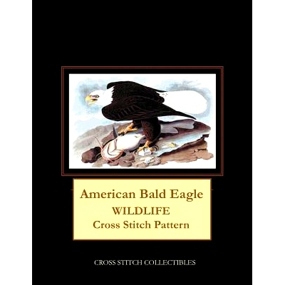 预订 American Bald Eagle: Wildlife Cross Stitch Pattern: 9781091205147