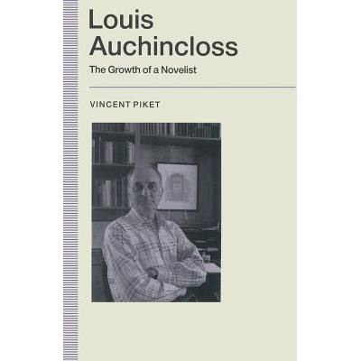 预订 Louis Auchincloss: The Growth of a Novelist: 9781349213689