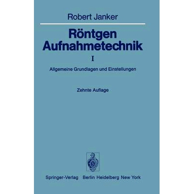 预订 Röntgen-Aufnahmetechnik: Teil I: Allgemeine Grundlagen und Einstellungen: 9783642666575