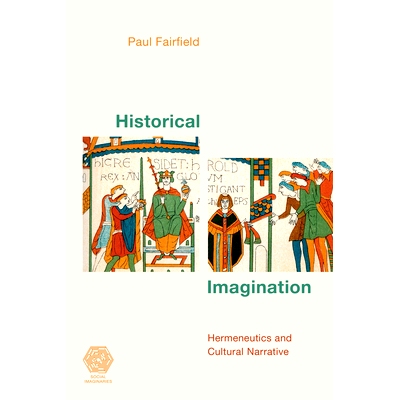预订 Historical Imagination: Hermeneutics and Cultural Narrative 历史想象:诠释学与文化叙事: 9781538156551