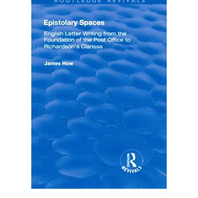 预订 Epistolary Spaces: English Letter-writing from the Foundation of the Post Office to Richardson’s 