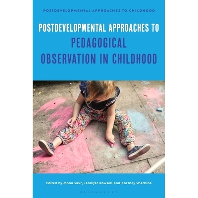 预订 Postdevelopmental Approaches to Pedagogical Observation in Childhood: 9781350369689
