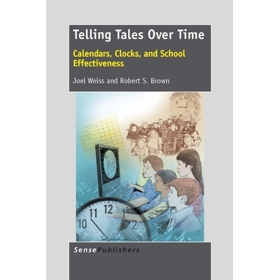 预订 Telling Tales Over Time: Calendars, Clocks, and School Effectiveness 讲述时间的故事：日历、时钟和学校效率: 97894620