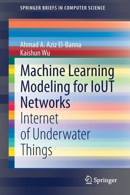 【预订】Machine Learning Modeling for IoUT Networks