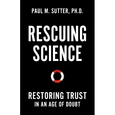 预订 Rescuing Science: Restoring Trust In an Age of Doubt 拯救科学：在怀疑时代恢复信任: 9781538181614