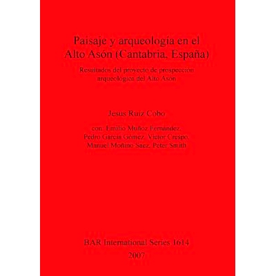 预订 Paisaje y arqueología en el Alto Asón (Cantabria, España): Resultados del proyecto de prospección arqueológica
