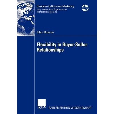预订 Flexibility in Buyer-Seller Relationships: A Transaction Cost Economics Extension based on Real Options Analysis: 9