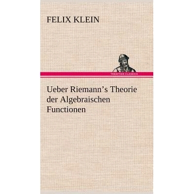 预订 Ueber Riemann’s Theorie der Algebraischen Functionen: 9783849547974