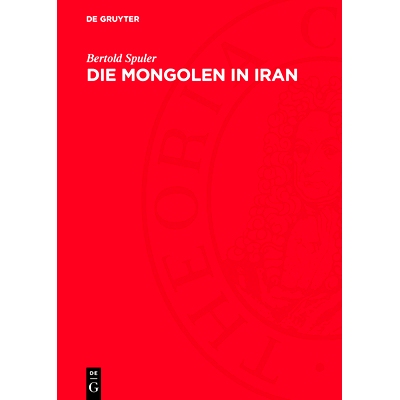 预订 Die Mongolen in Iran: Politik, Verwaltung und Kultur der Ilchanzeit 1220–1350: 9783112754788
