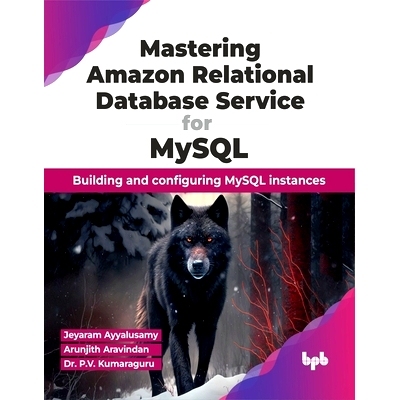预订 Mastering Amazon Relational Database Service for MySQL: Building and Configuring MySQL Instances
