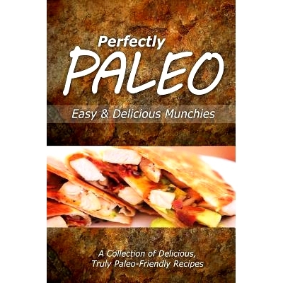 预订 Perfectly Paleo - Easy & Delicious Munchies: Indulgent Paleo Cooking for the Modern Caveman: 9781499685596