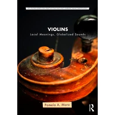 预订 Violins: Local Meanings, Globalized Sounds 小提琴：地方意义、全球化的声音: 9781138605145