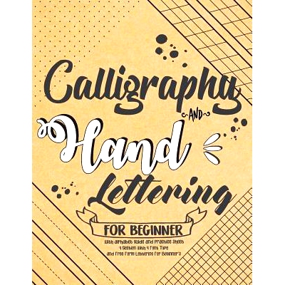 预订 Calligraphy and Hand Lettering For Beginner with Alphabet Guide and Practice Sheet: 4 Section with 4 Font Type and