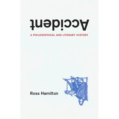 预订 Accident: A Philosophical and Literary History 意外：哲学和文学史: 9780226821047