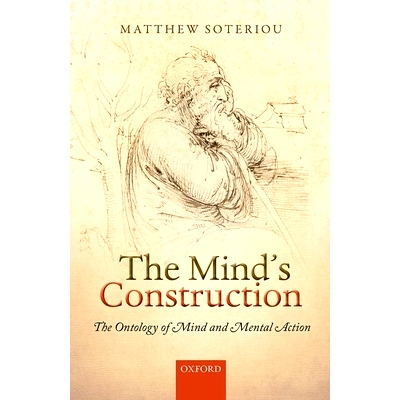 预订 The Mind’s Construction: The Ontology of Mind and Mental Action 心灵建设：精神与精神活动本体论: 9780199678457