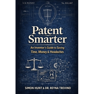 预订 Patent Smarter: An Inventor’s Guide to Saving Time, Money & Headaches 9798244972399