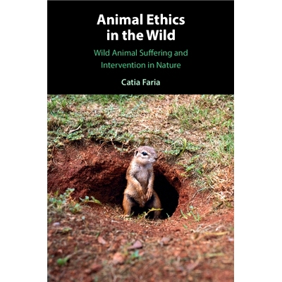 预订 Animal Ethics in the Wild: Wild Animal Suffering and Intervention in Nature 野外动物伦理：野生动物的苦难与自然界中
