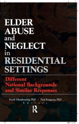 【预订】Elder Abuse and Neglect in Residential Settings