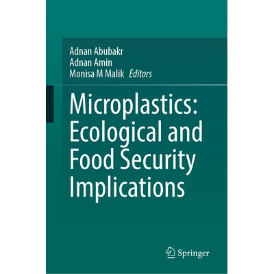 预订 Microplastics Ecological and Food Security Implications 微塑料：生态与粮食安全影响 9783031944796