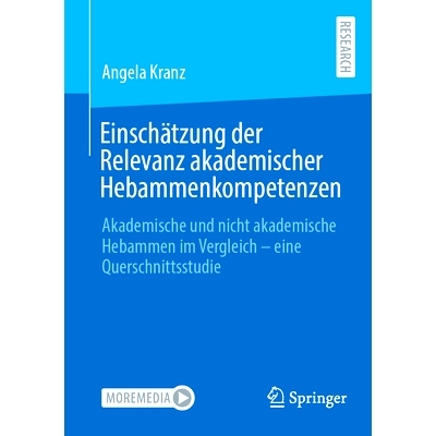 预订 Einschätzung der Relevanz akademischer Hebammenkompetenzen: Akademische und nicht akademische Hebammen im Vergleic