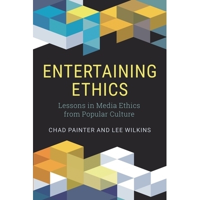 预订 Entertaining Ethics: Lessons in Media Ethics from Popular Culture 娱乐伦理：大众文化中的媒体伦理学课程: 97815381382