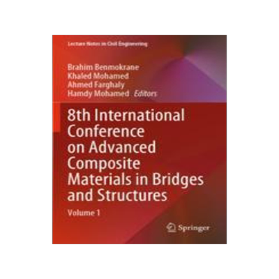 [预订]8th International Conference on Advanced Composite Materials in Bridges and Structures: Volume 1 9783031096341