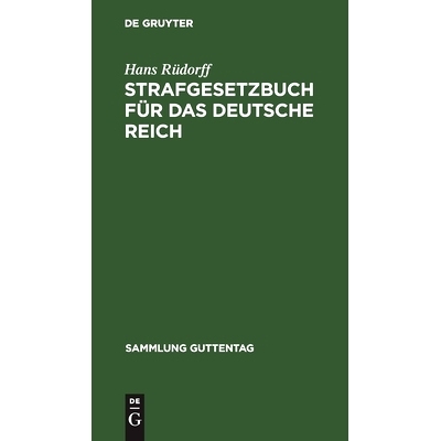 预订 Strafgesetzbuch für das Deutsche Reich: Nebst dem Reichs-Gesetz über die Presse etc. Textausgabe mit Anmerkungen: