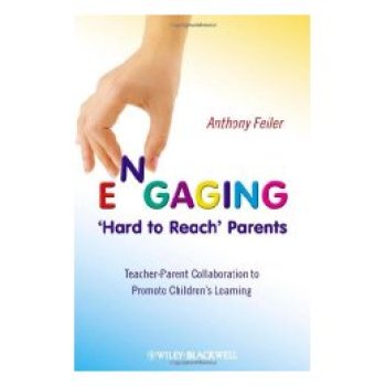 【预订】Engaging ’Hard to Reach’ Parents - Teacher-Parent Collaboration to Promote Children’s Learning