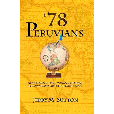 预订 78 Peruvians: How Teenage Peru, Indiana, defined the awkward, awful, awesome 1970’s: 9781442186750