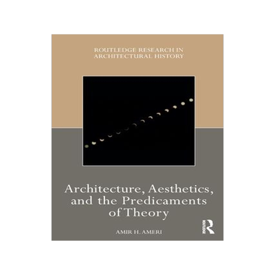 [预订]Architecture, Aesthetics, and the Predicaments of Theory 9781032008011