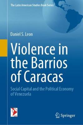 【预订】Violence in the Barrios of Caracas: Social Capital and the Political Economy of Venezuela