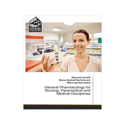 [预订]General Pharmacology for Nursing, Paramedical and Medical Disciplines 9786203859324