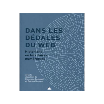 [预订]Dans les dédales du web : historiens en territoires numériques 9791035103002