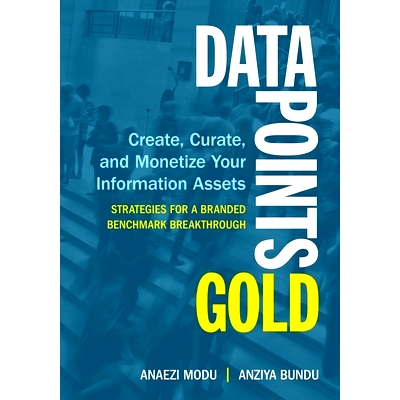 预订 Data Points Gold: Create, Curate, and Monetize Your Information Assets: 9780999082379