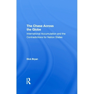 预订 The Chase Across the Globe: International Accumulation and the Contradictions for Nation States: 9780367290757