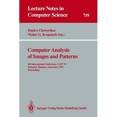 预订 Computer Analysis of Images and Patterns: 5th International Conference, Caip ’93 Budapest, Hungary, September 13-1